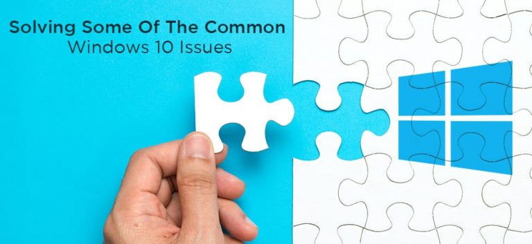 Common Windows 10 Issues and How to Tackle Them